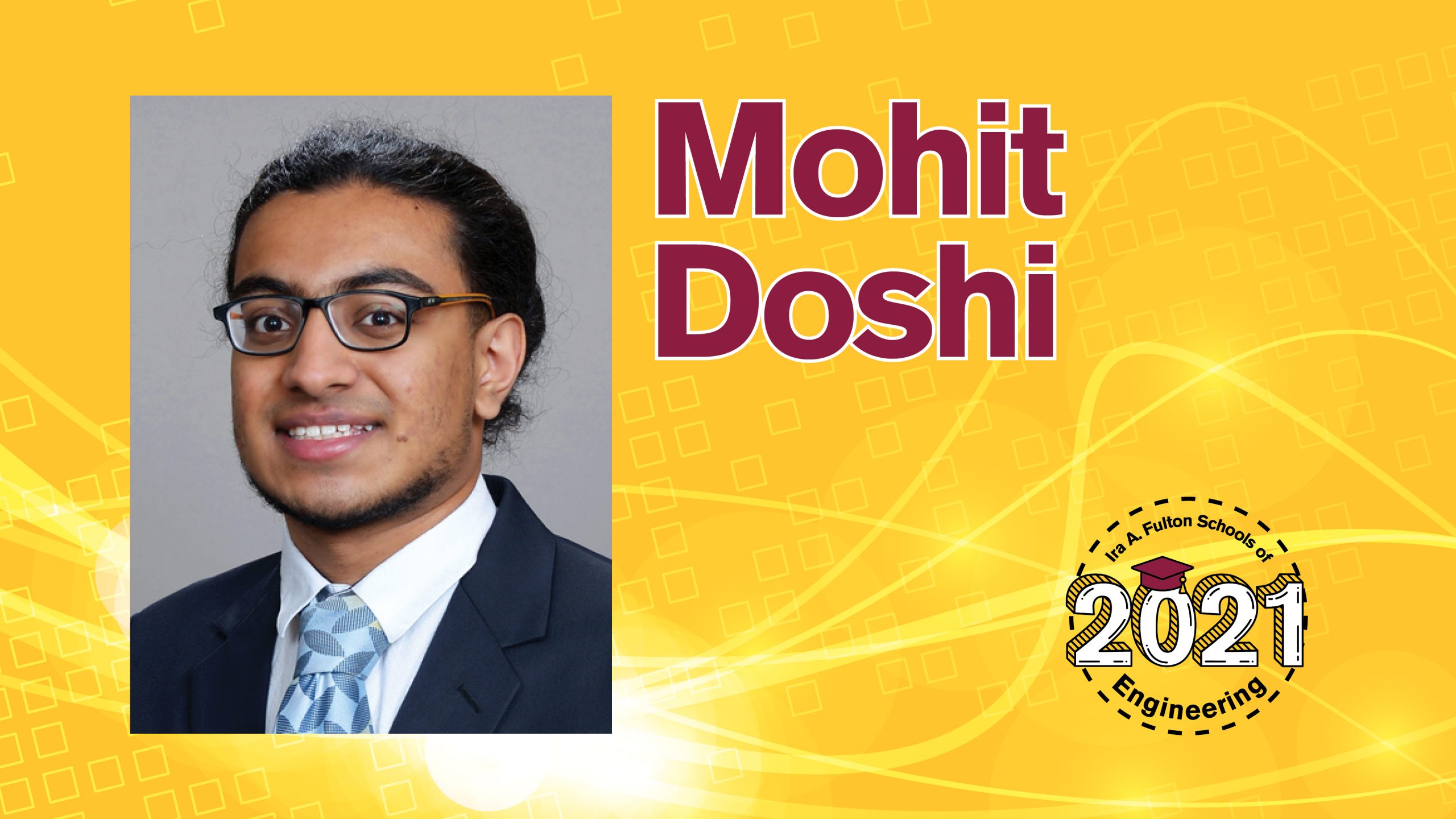 Spring 2021 Fulton Schools Impact Award winner Mohit Doshi