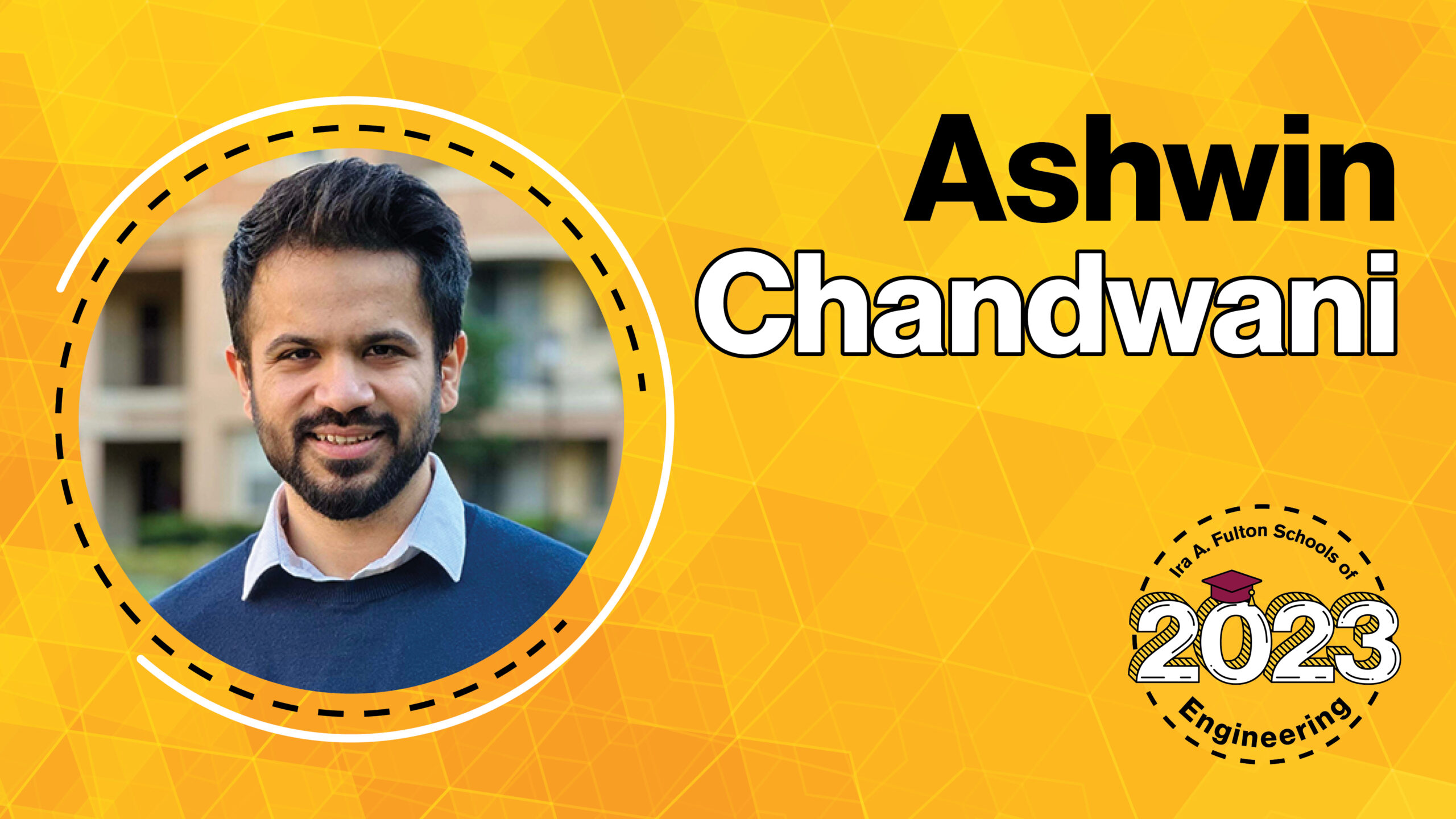 Spring 2023 Fulton Schools Palais Outstanding Doctoral Student Award winner Ashwin Chandwani